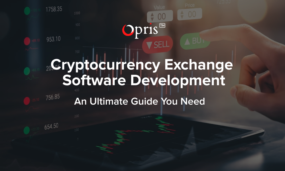 Cryptocurrency Exchange Software Development Services - Opris