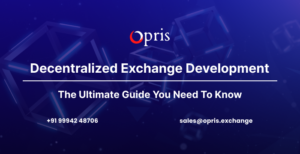 Decentralized Exchange Development – The Ultimate Guide