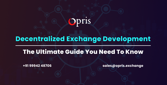 Decentralized Exchange Development – The Ultimate Guide You Need To Know Decentralized Exchange Development – The Ultimate Guide You Need To Know