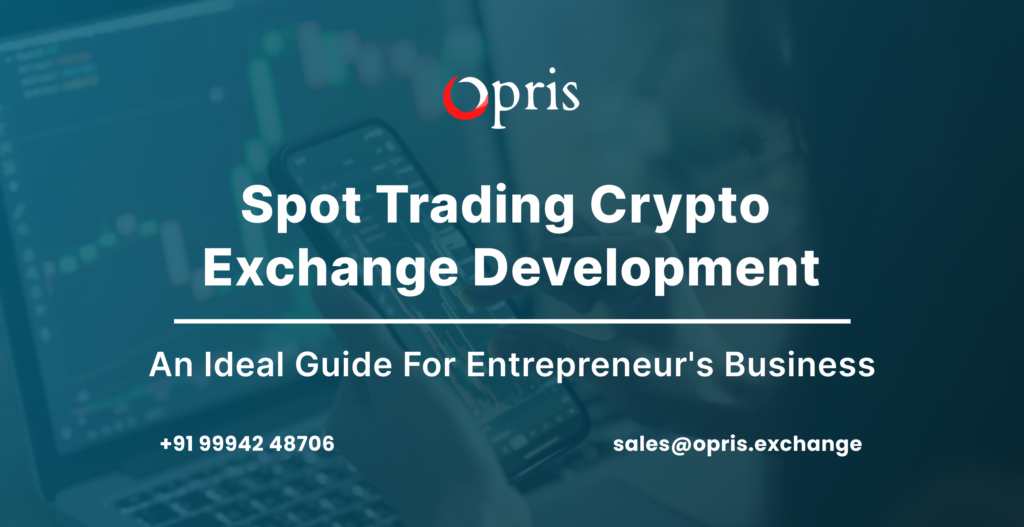 Spot Trading Crypto Exchange Development - Guide For Beginners