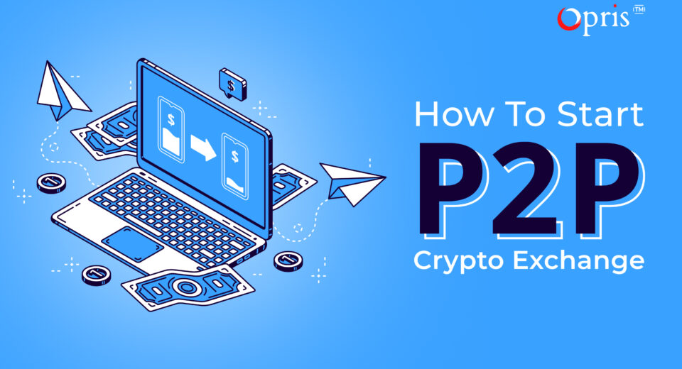 How to Start P2P Crypto Exchange